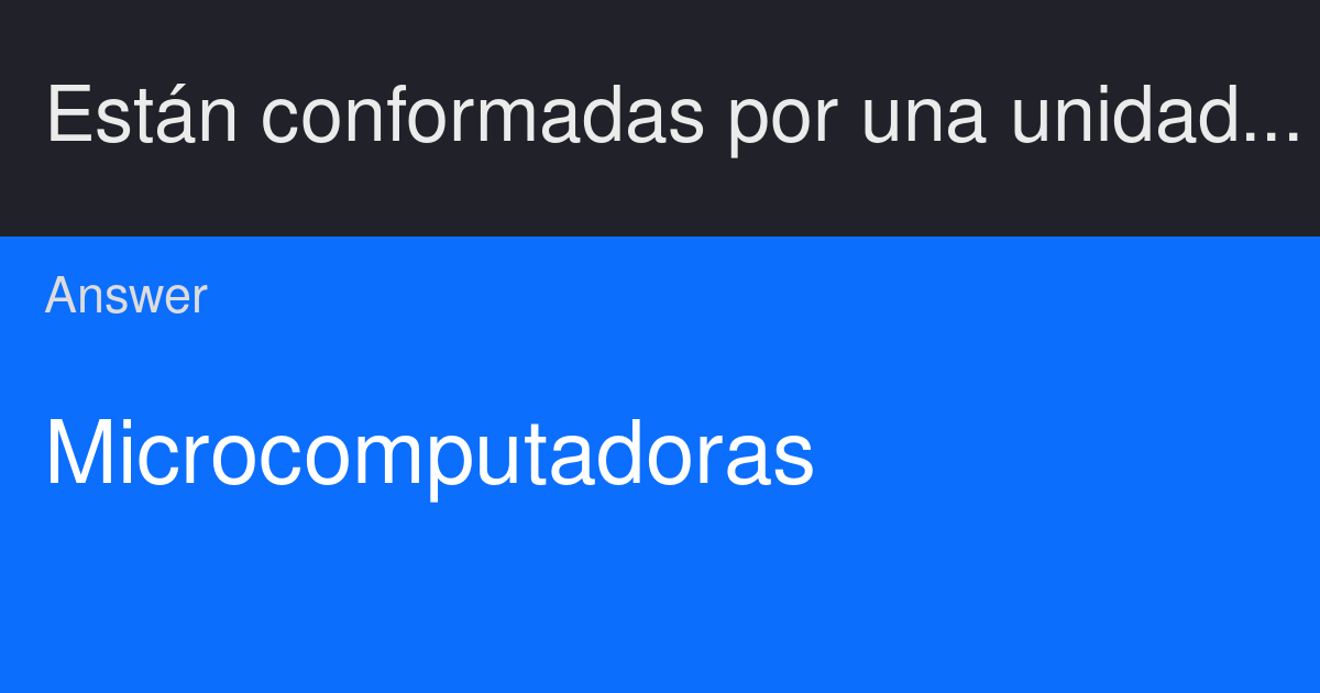 Están conformadas por una unidad central (CPU) en la cual se ubican ...